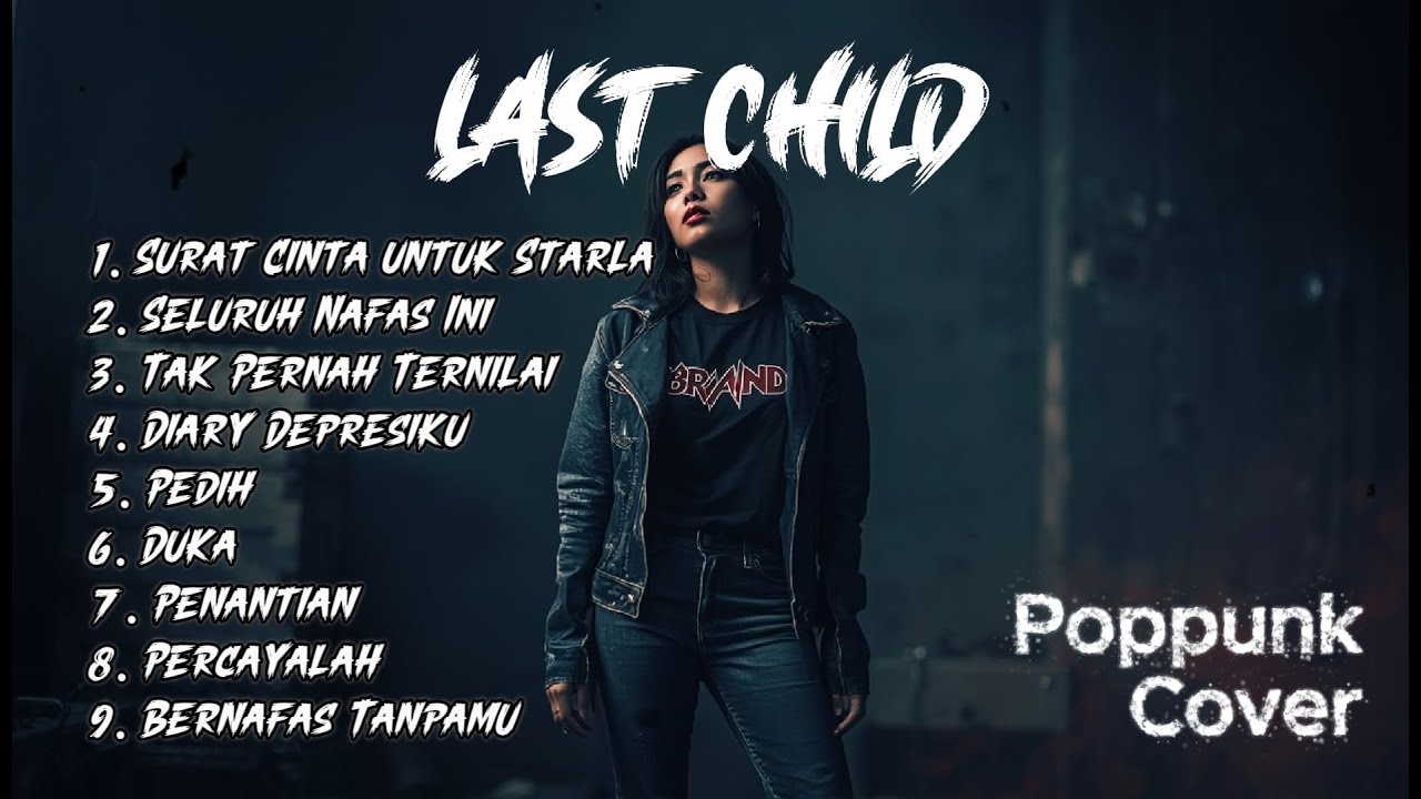 Last Child Full Album Poppunk Version // Kompilasi Terbaik & Terpopuler ...