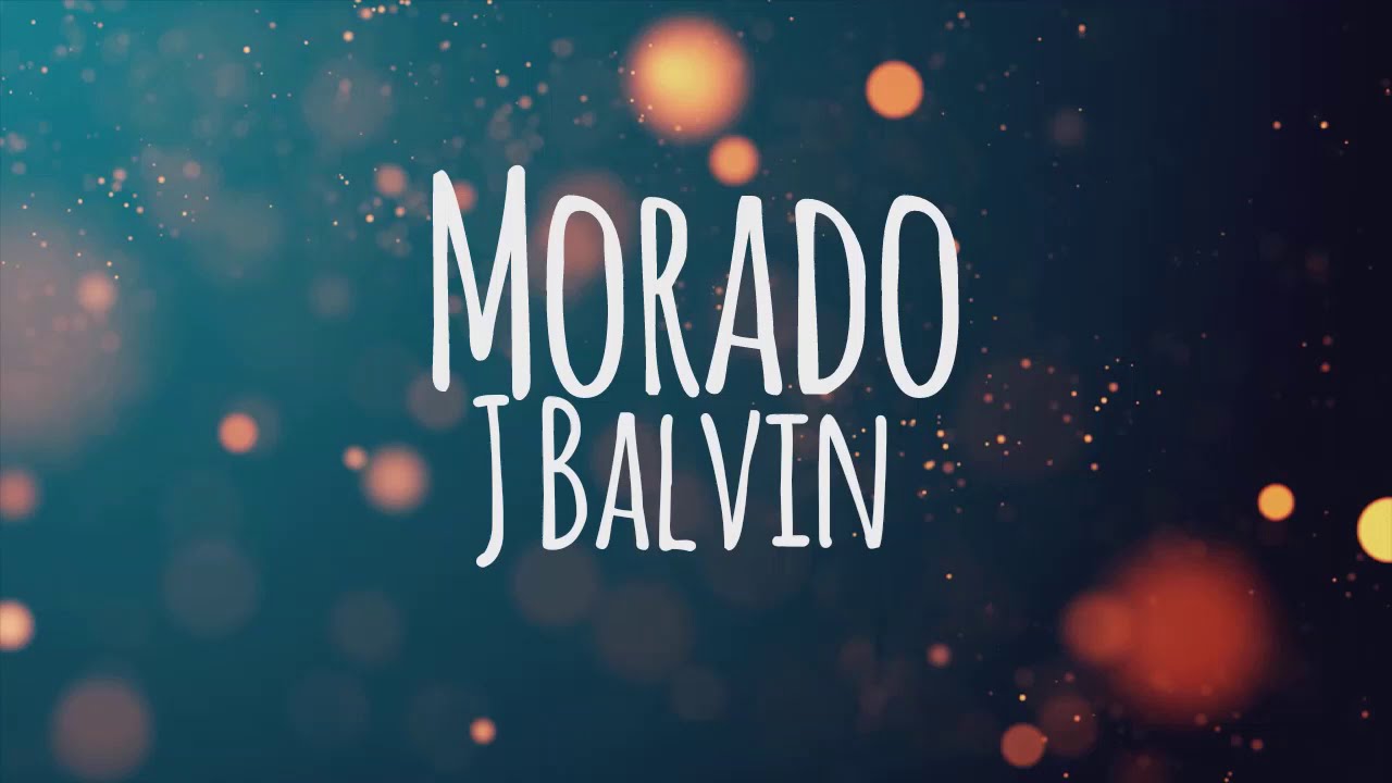 MORADO - J. BALVIN ( LETRA/AUDIO/LYRICS ) - YouTube