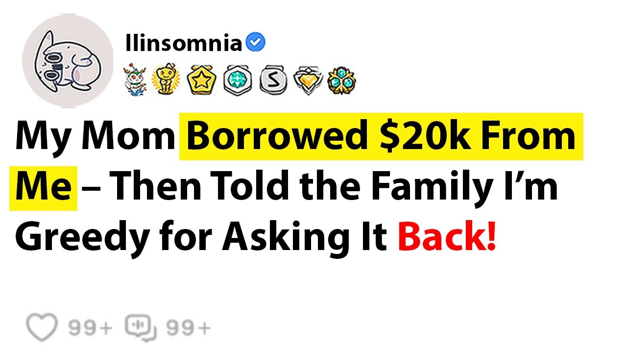 [Full Story] My Mom Borrowed $20k From Me – Then Told the Family I’m ...