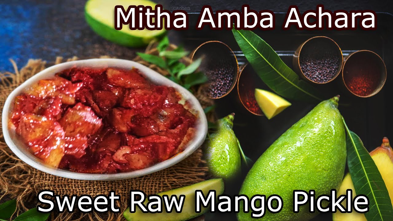 ମିଠା ଆମ୍ବ ଆଚାର Mitha Amba Achara Recipe | Sweet Raw Mango Pickle ...