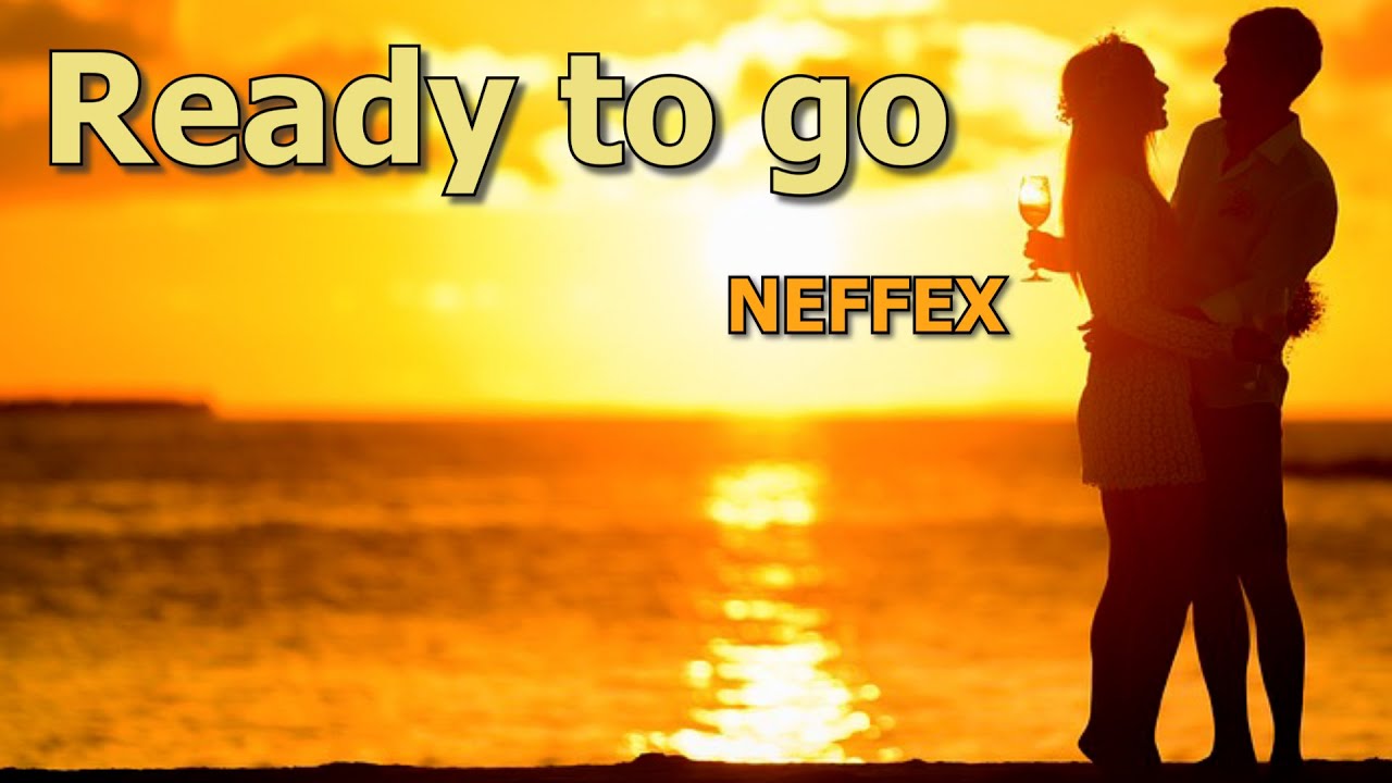 Ready To Go NEFFEX Lyrics YouTube ready-to-go-neffex-lyrics-youtube