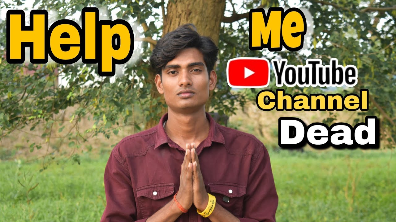 Help me my youtube channel is dead 😰 - YouTube