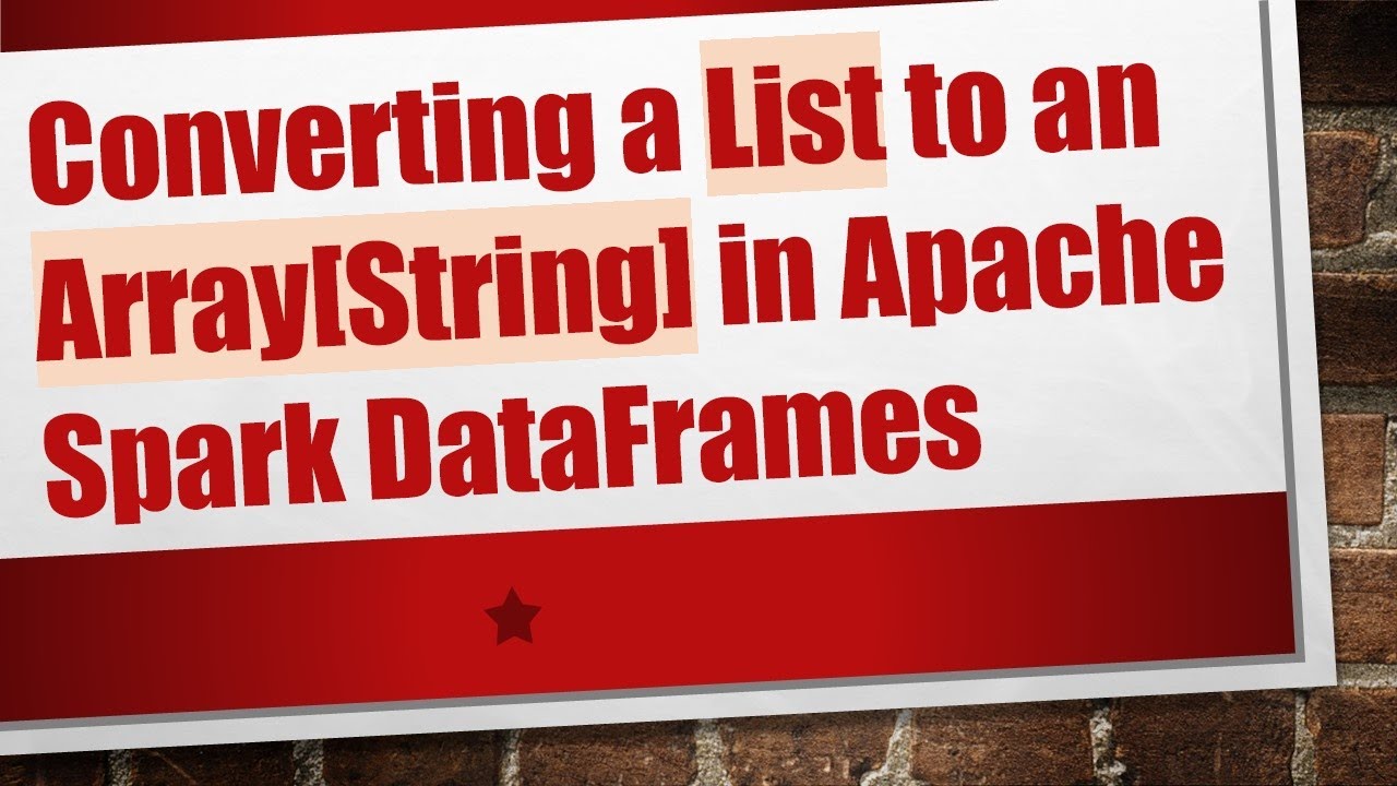 Converting A List To An Array String In Apache Spark Dataframes Youtube 8161