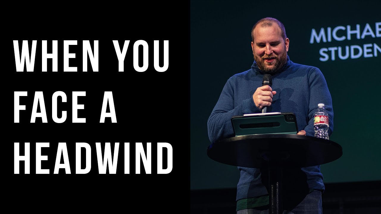 When you Face a Headwind | Michael Hogue | 2/9/2025 - YouTube