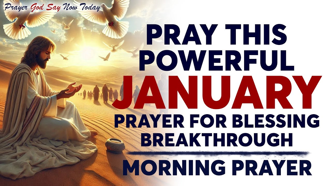 PRAY THIS Powerful JANUARY Prayer for Blessing Breakthrough: Listen ...