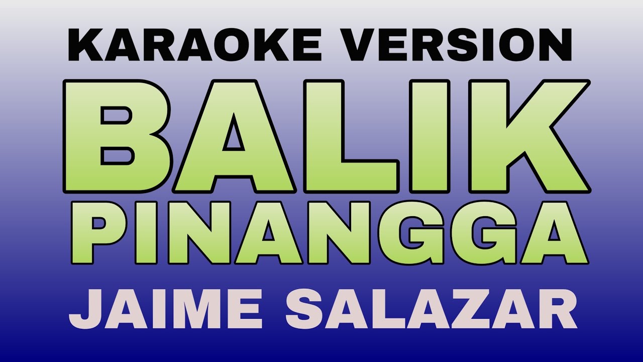 BALIK PINANGGA | KARAOKE VERSION | JAIME SALAZAR |# ...