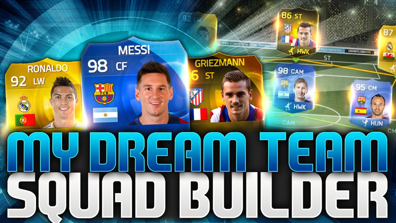 THE DREAM TEAM!!! FIFA 15 Ultimate Team Squad Builder - YouTube