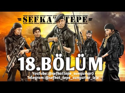 Şefkat Tepe 18.Bölüm