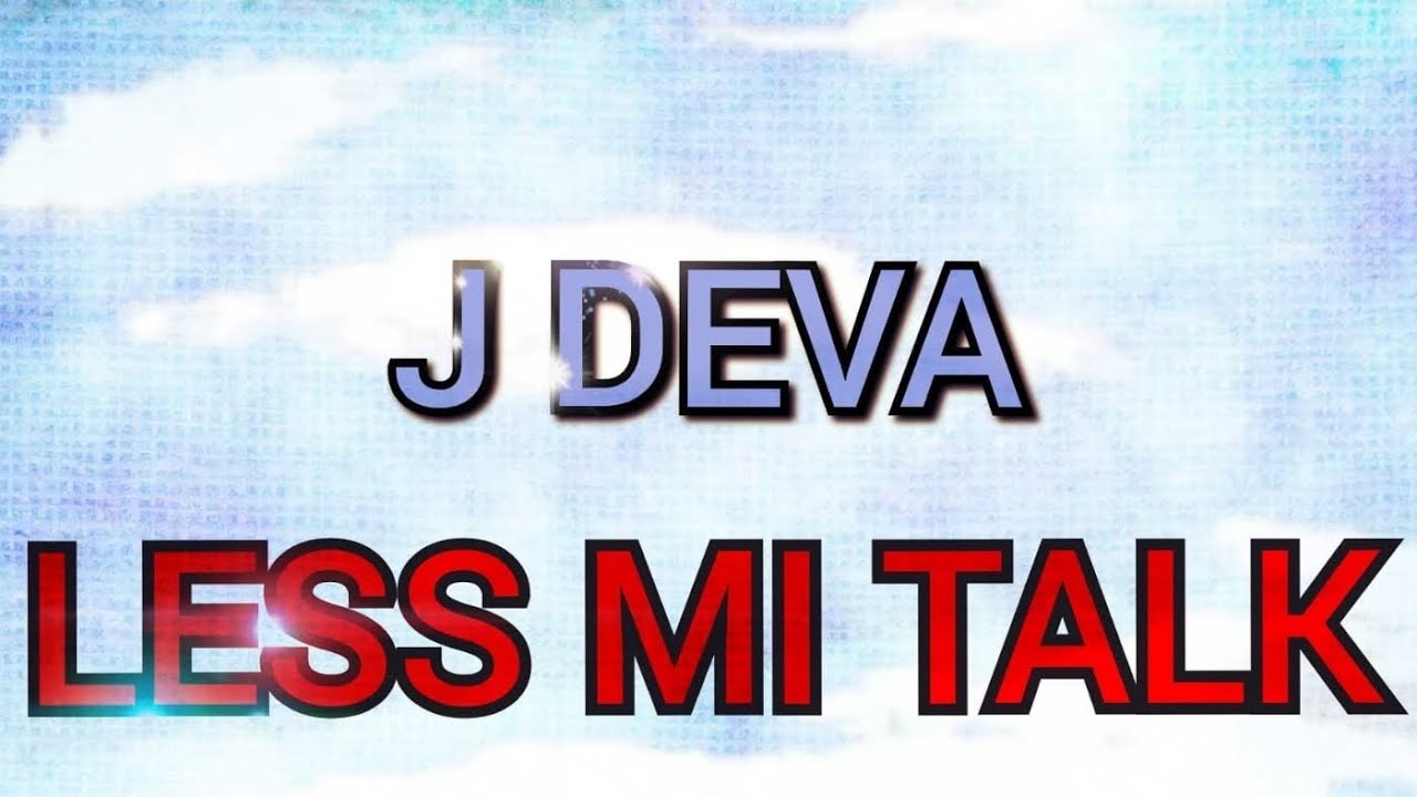 J Deva - Less Mi Talk - (Official Audio) - YouTube
