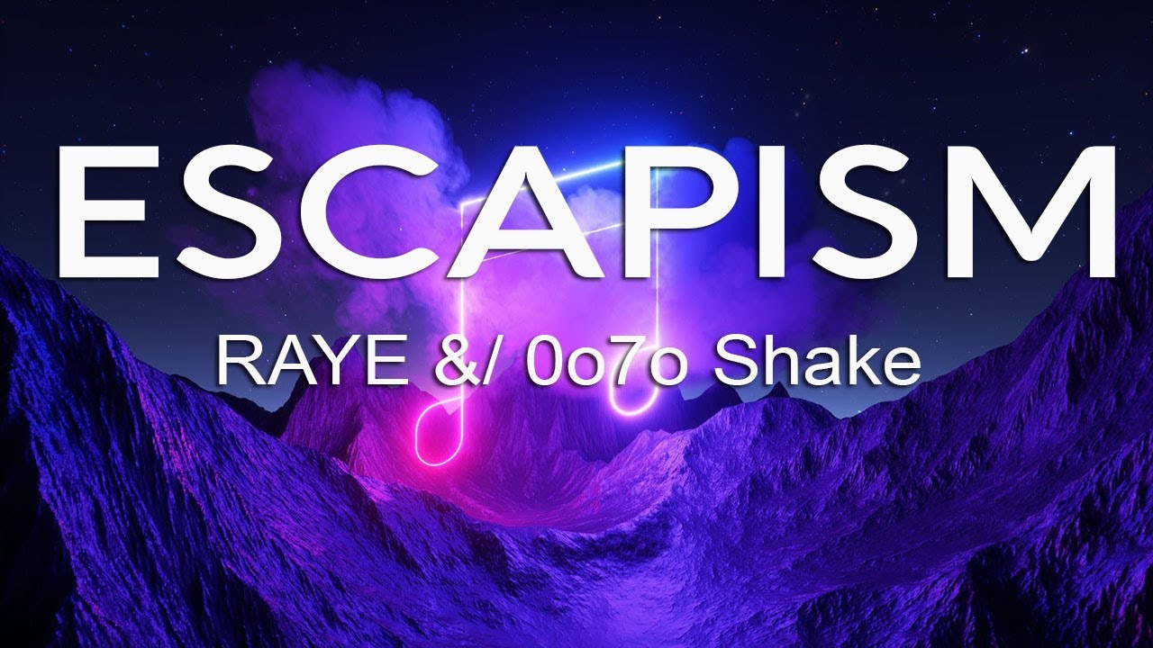 Escapism - RAYE & 070 Shake / Lyrics - YouTube
