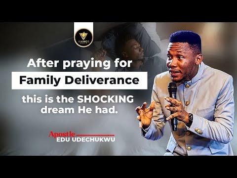 After Praying for Family Deliverance, This is the SHOCKING Dream He Had - APOSTLE EDU UDECHUKWU ...