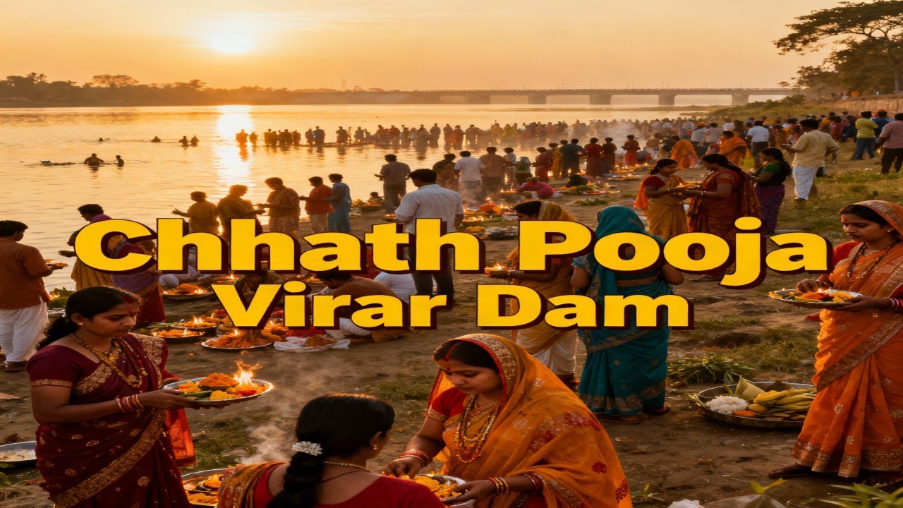 Chhath Pooja 2025: Divine Celebration at Phoolpada Dam, Virar E ...