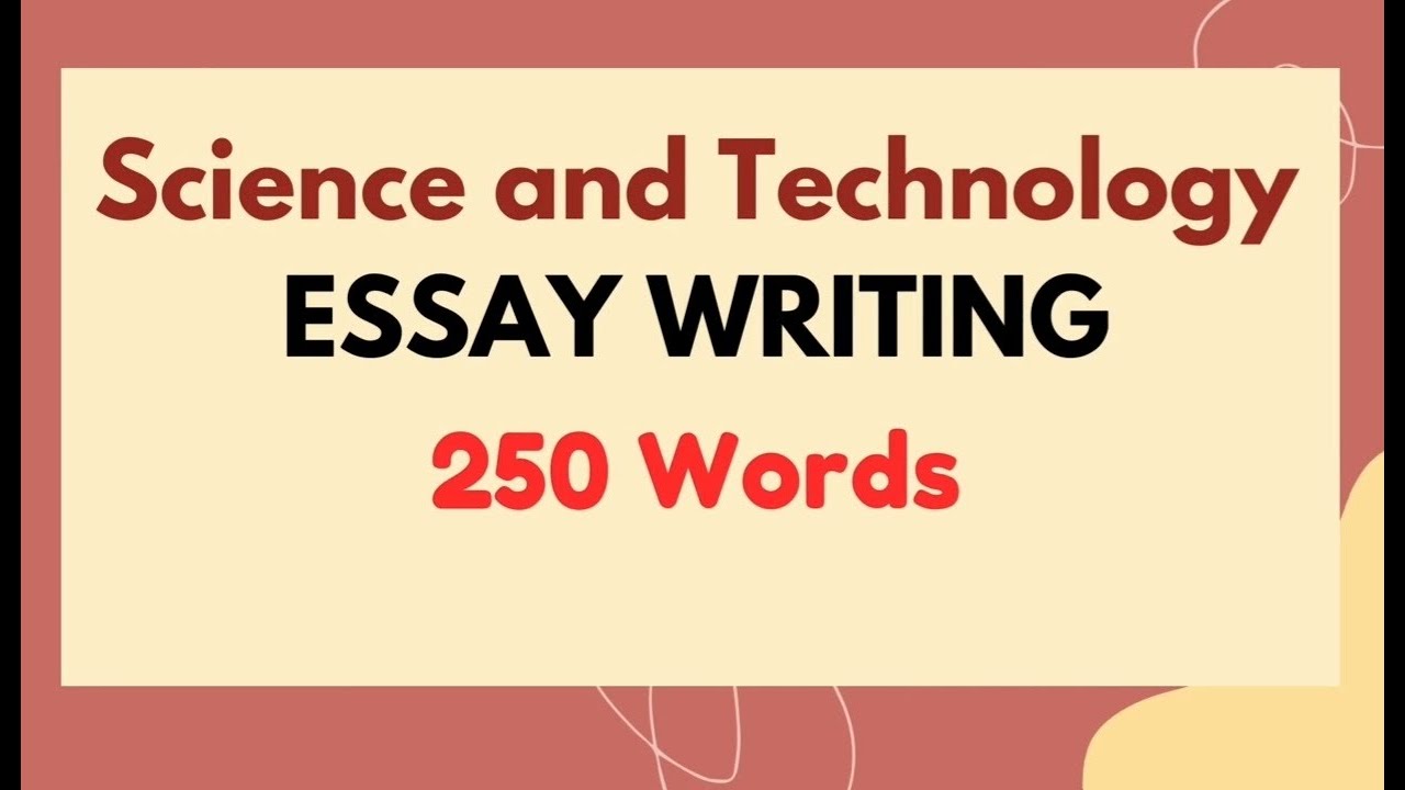 Write Essay on Science & Technology in 250 Words| Importance of Science ...
