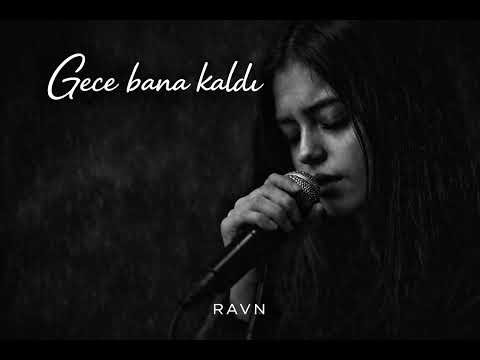 RAVN | Gece Bana Kaldı