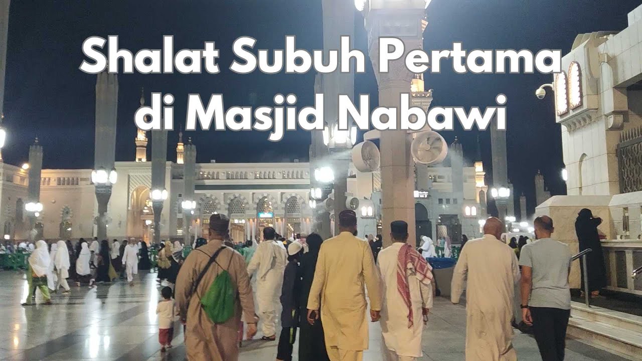Perdana Shalat Subuh di Masjid Nabawi - YouTube