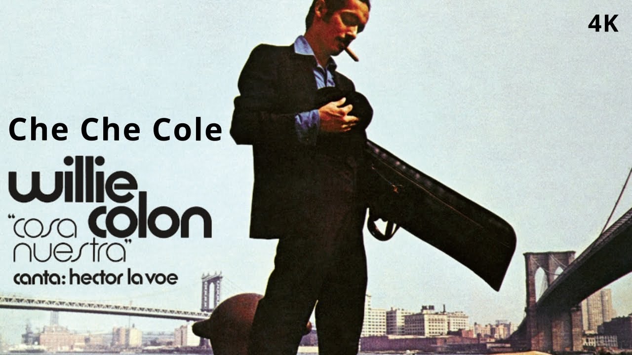 Che Che Cole 4K - Héctor Lavoe - Willie Colón - YouTube