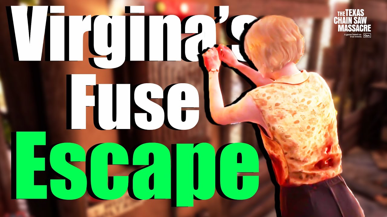 Virginia's Fuse Escape | Texas Chainsaw Massacre Game - YouTube