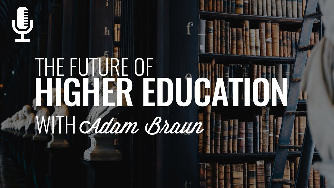 Episode 152: The Future of Higher Education with Adam Braun - YouTube