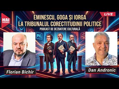 Eminescu, Goga și Iorga la tribunalul corectitudinii politice
