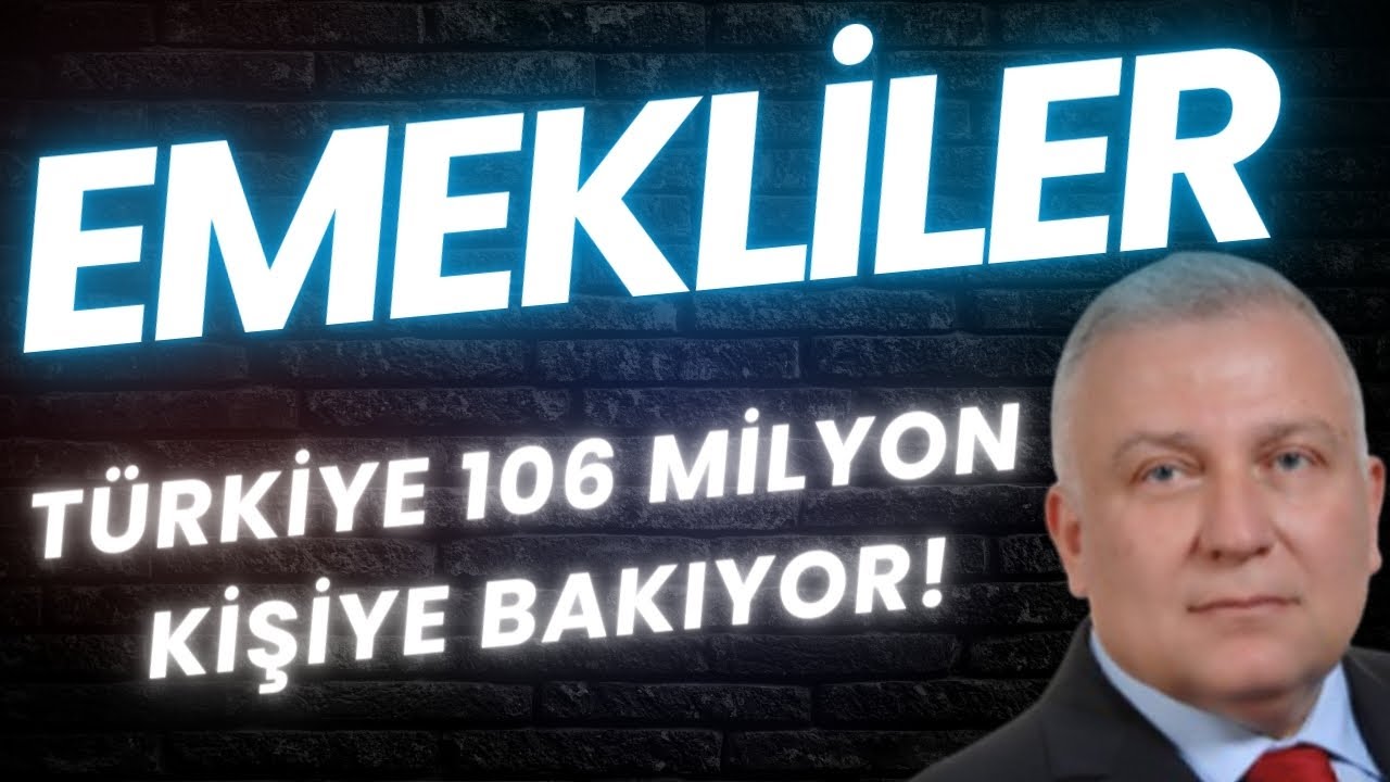 EMEKLİLER! EMEKLİ MAAŞLARI, 106 MİLYON KİŞİYE BAKMAK ZORUNDA, TÜRK ...