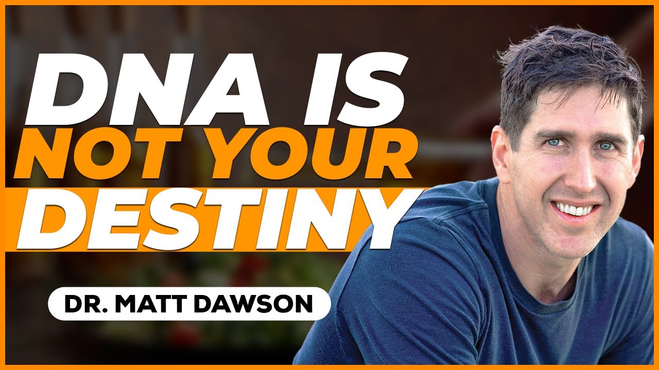 Your DNA is NOT Your Destiny w/ Dr. Matt Dawson - YouTube