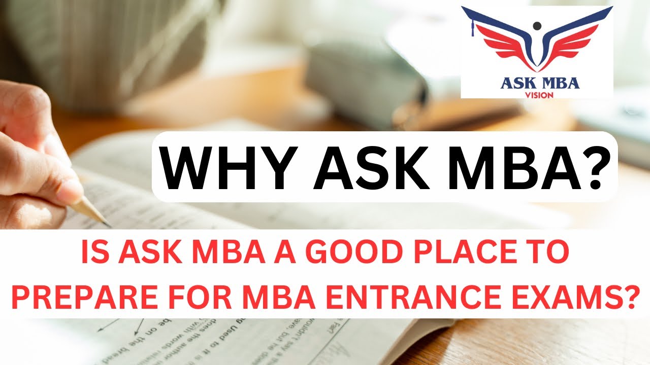 Why ASK MBA? Is ASK MBA a good place to prepare for MBA entrance exam ...