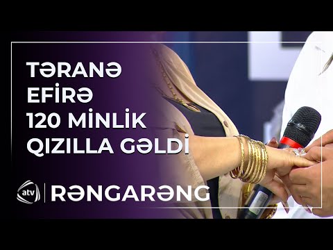 Təranə Qumral efirə 120 minlik qızılla gəldi / Rəngarəng