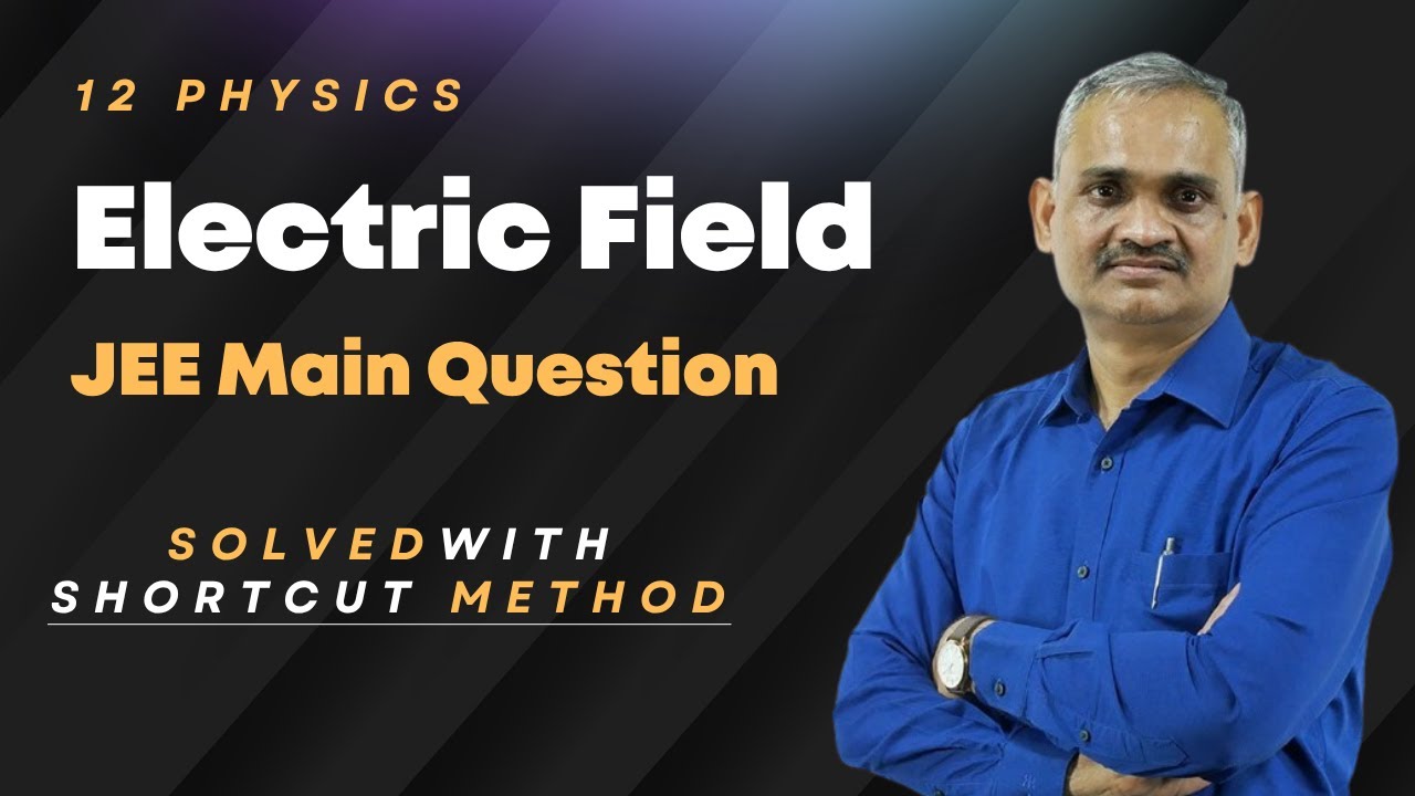 SHORTCUT METHOD | JEE MAIN | ELECTRIC FIELD | 12 PHYSICS |NCERT - YouTube
