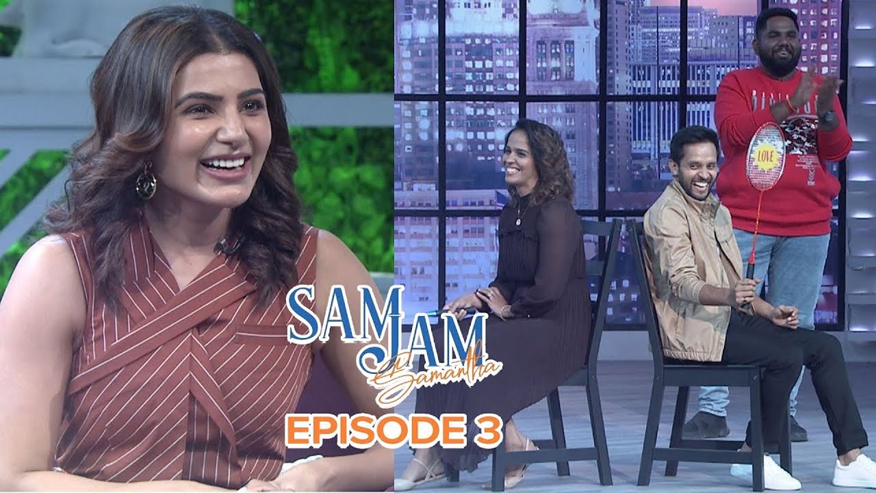 Sam Jam Episode 3 Promo | Samantha Akkineni, Saina Nehwal, Parupalli ...