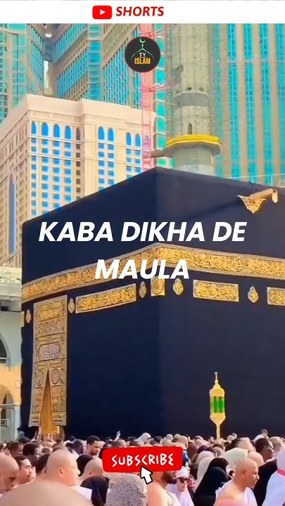 #Shorts | Kaba Dikha de MAULA | 🕋 | #viral | #TYISLAM | - YouTube