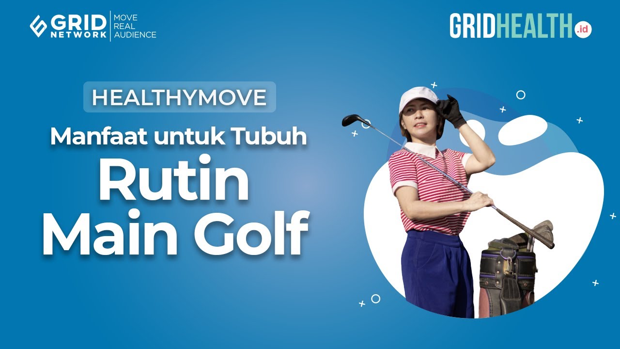 Rutin Main Golf, Ternyata Memiliki Segudang Manfaat untuk Tubuh! - YouTube