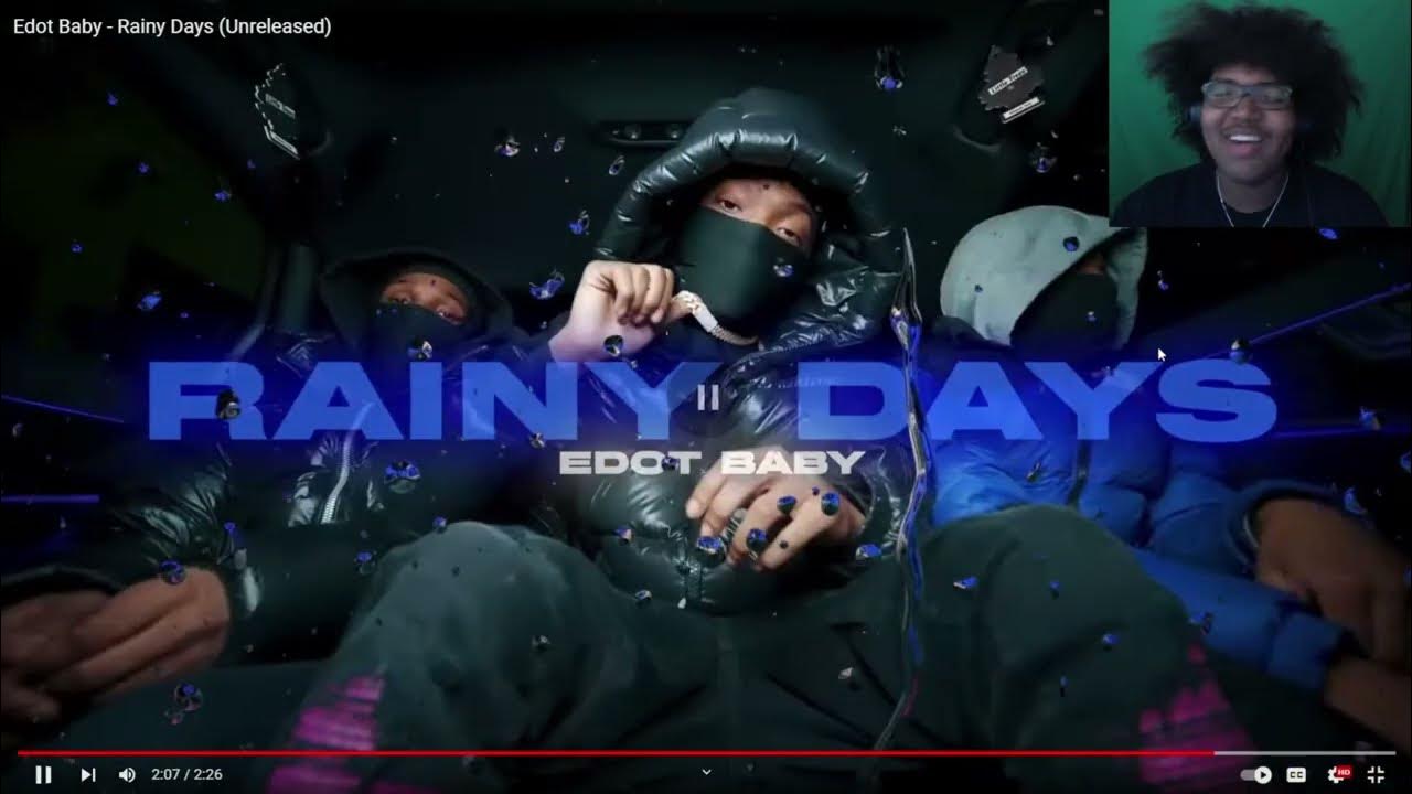 Edot Baby Rainy Days Unreleased Reaction YouTube edot-baby-rainy-days-unreleased-reaction-youtube