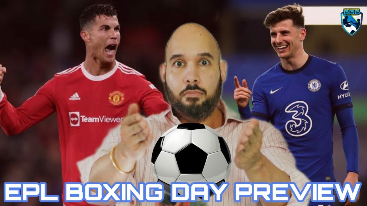 EPL BOXING DAY PREVIEW, CHELSEA & MANCHESTER UNITED - YouTube