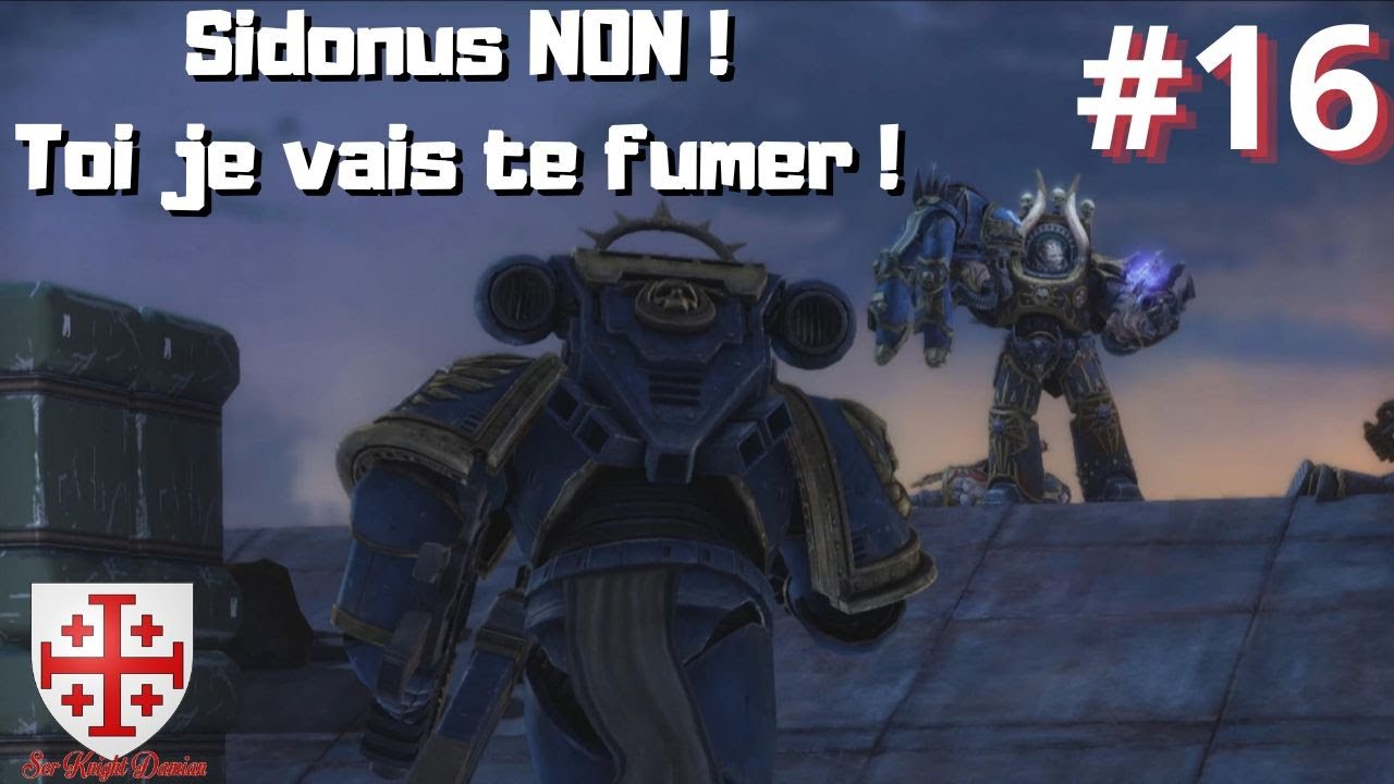 Warhammer 40k Space Marine : Sidonus NON ! Toi je vais te fumer ! (N°16 ...