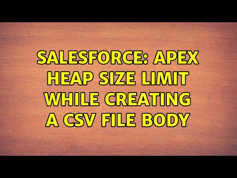 Salesforce: Apex heap size limit while creating a csv file body - YouTube