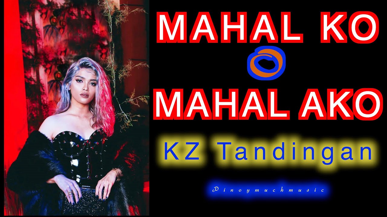Mahal ko O Mahal ako | KZ Tandingan | Lyrics Video - YouTube