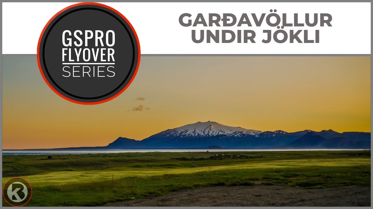 GSPro Course Flyover - Garðavöllur undir jökli - Designed by Iouri ...