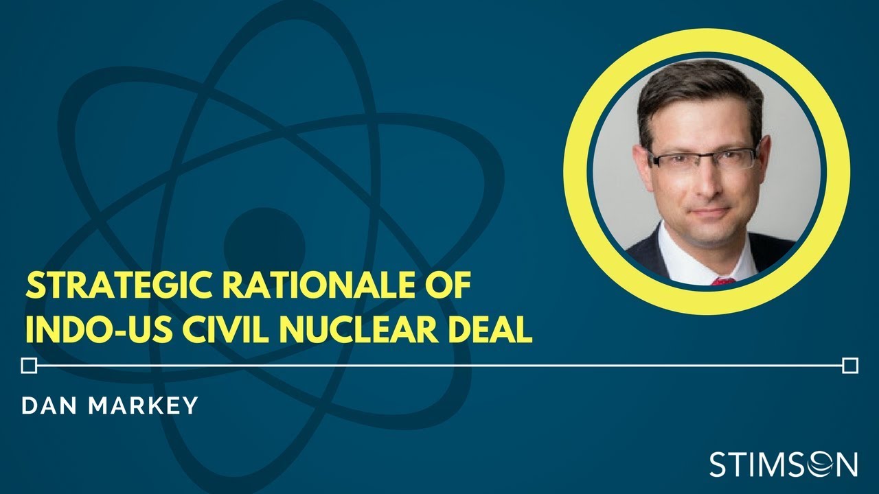 Dan Markey on the Strategic Rationale Behind the Indo-U.S. Civil ...