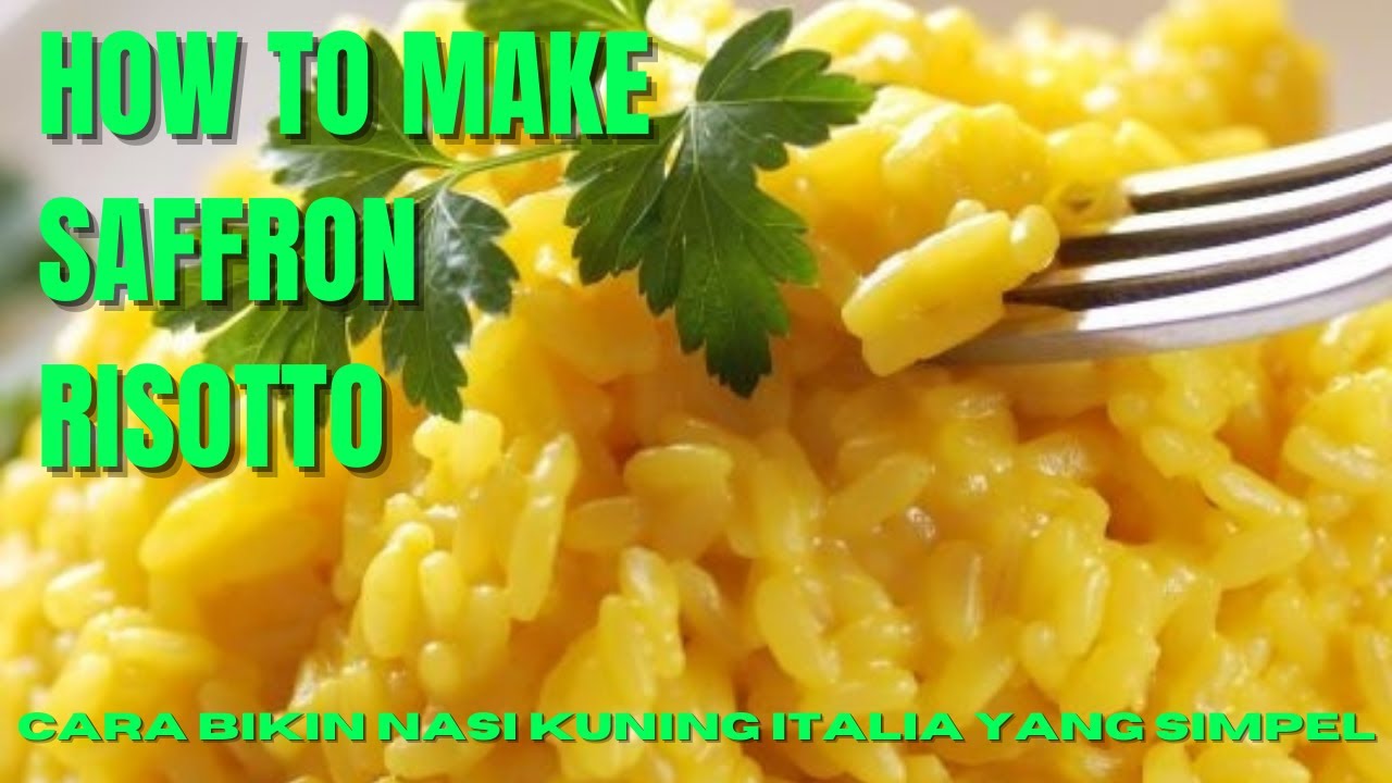 HOW TO MAKE SAFFRON RISOTTO | CARA BIKIN NASI KUNING ITALIA YANG SIMPEL ...