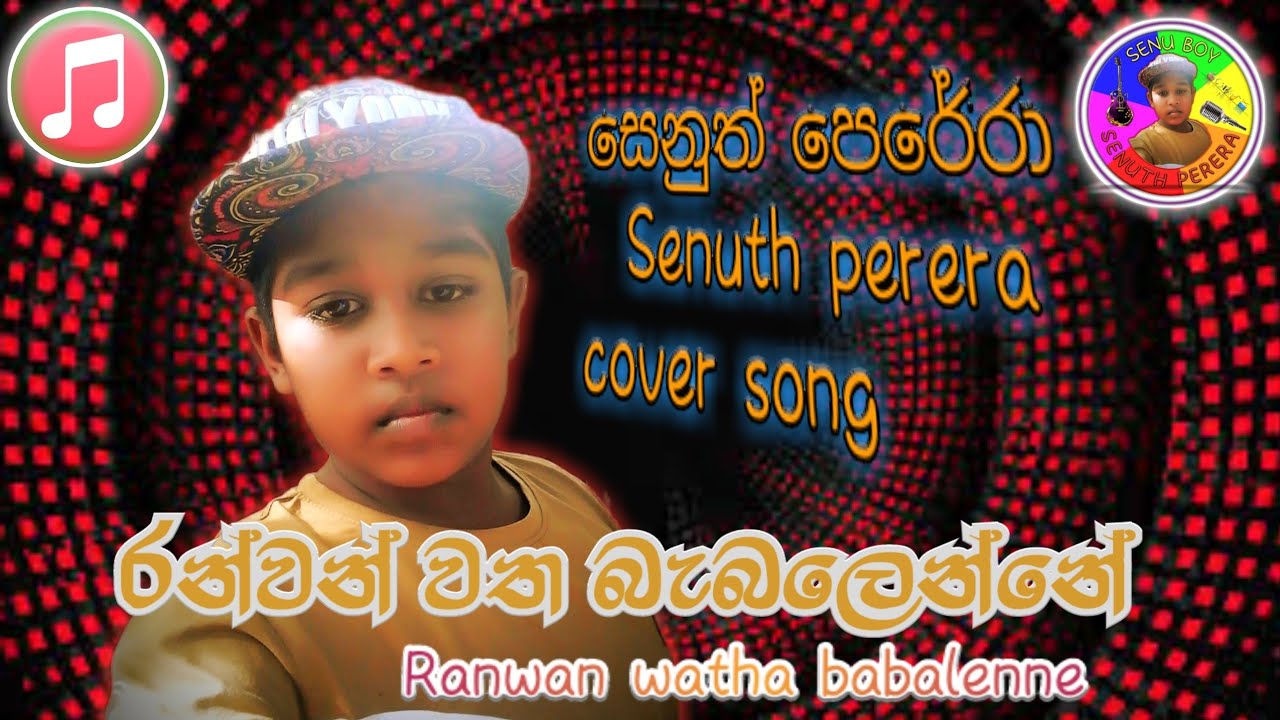 Ranwan watha babalenne | රන්වන් වත බැබලෙන්නේ | Senuth perera cover song ...