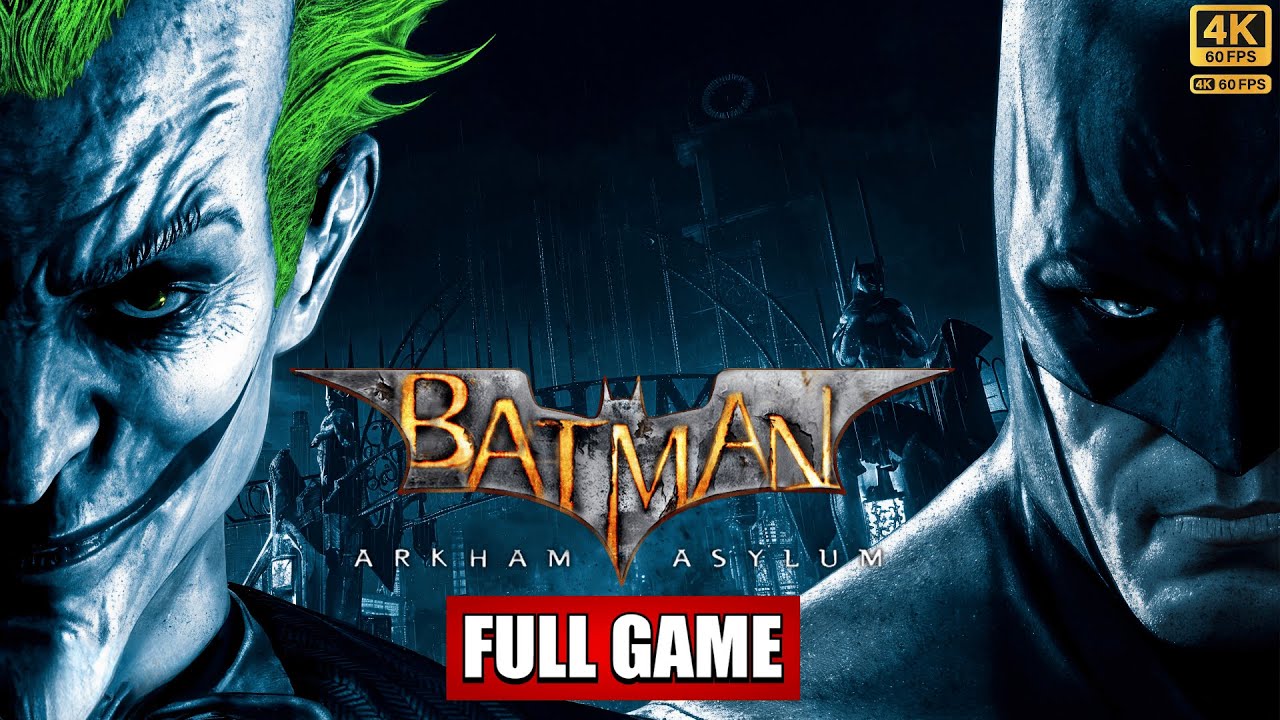 Batman Arkham Asylum Gameplay Walkthrough Full Game 4K 60FPS {No ...