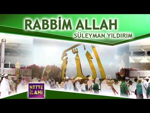 Rabbim Allah İlahisi  I  Süleyman Yıldırım  I  Nette İlahi