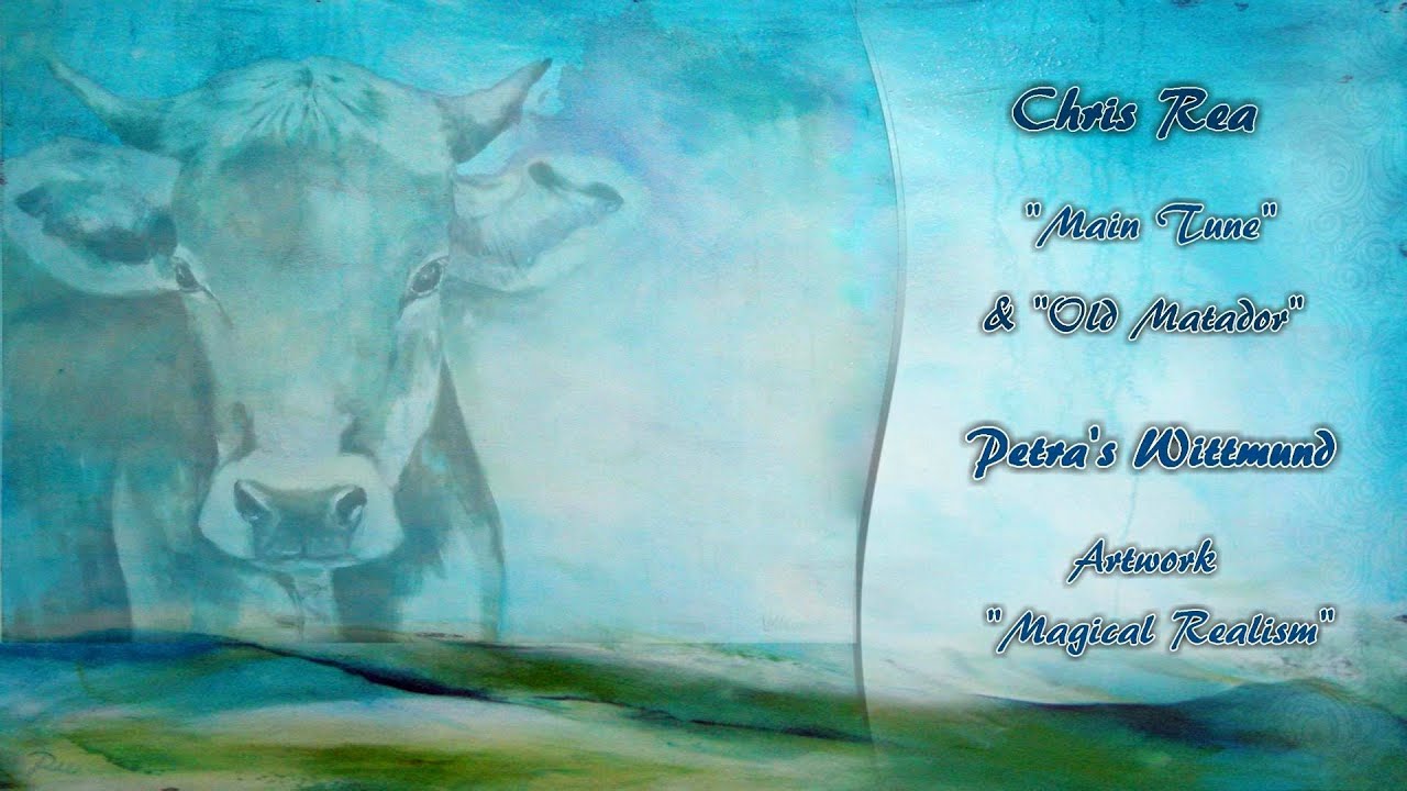 Chris Rea - Main Tune & Old Matador (Petra Wittmund Artwork) - YouTube