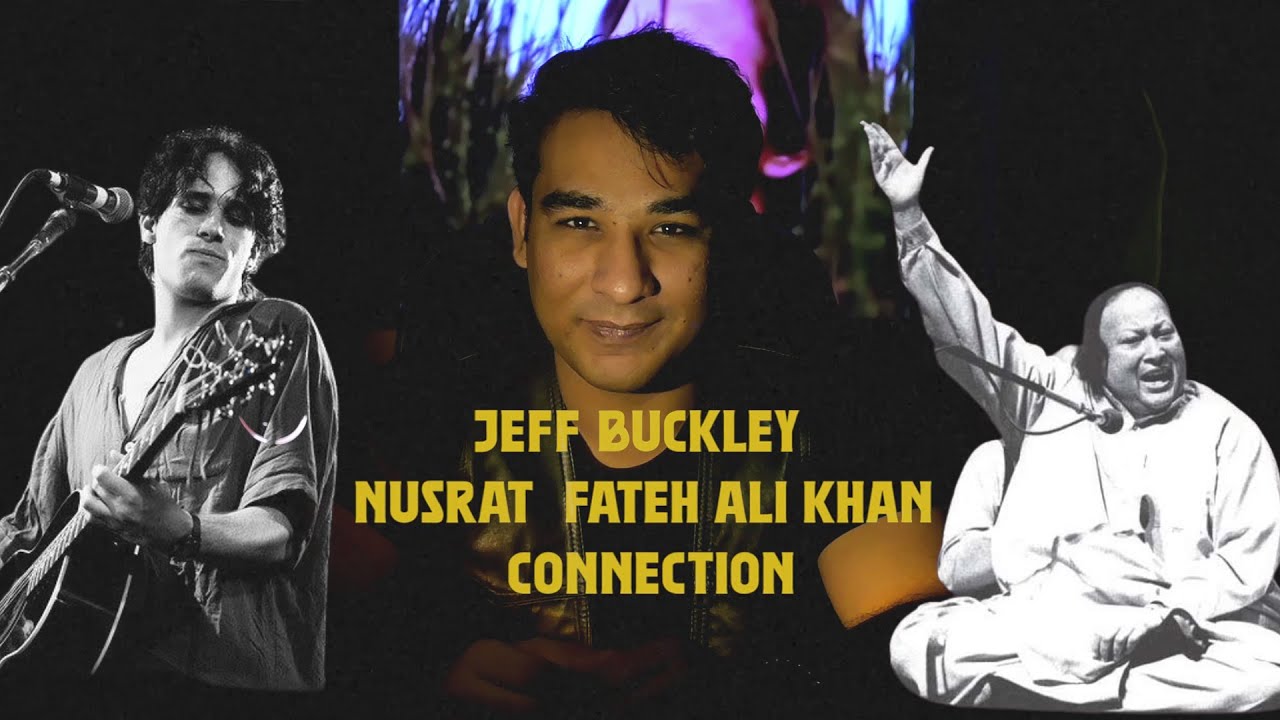 Vaqas Talks #3 | The Music Connection | Nusrat Fateh Ali Khan | Jeff Buckley - YouTube