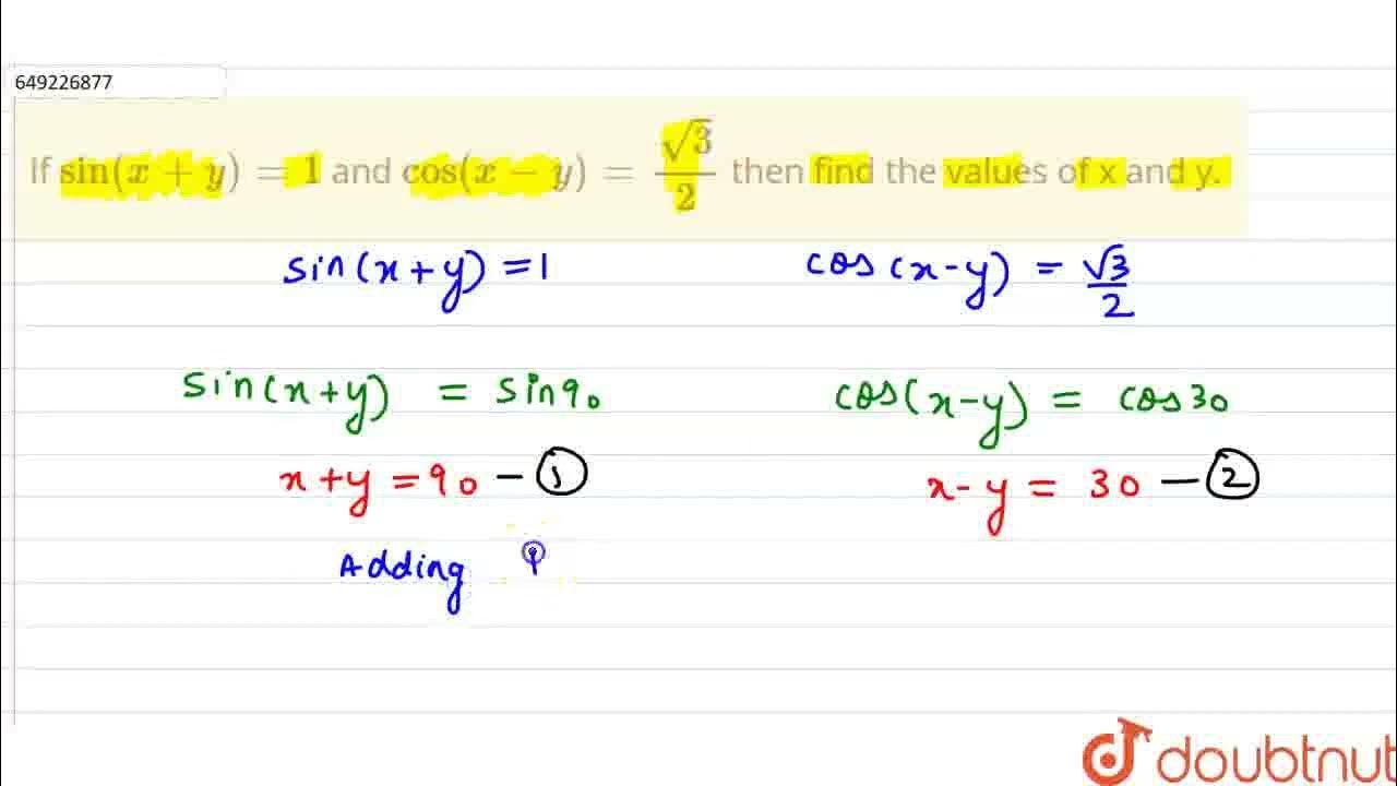 If sin (x + y) =1 and cos (x-y) = sqrt3/2 then find the values of x and y. | CLASS 12 | WEB QUES ...