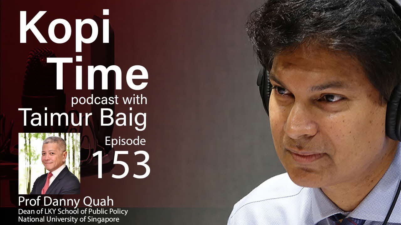 Kopi Time E153 - Prof Danny Quah on the Fracturing World Order - YouTube