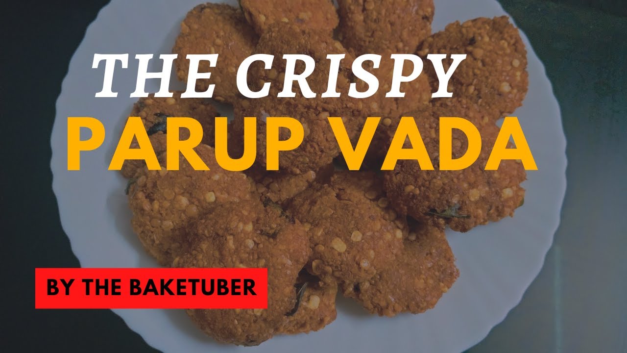 The Crispy Parip Vada | cakes and treats | EP#47 | BY BAKETUBER ...