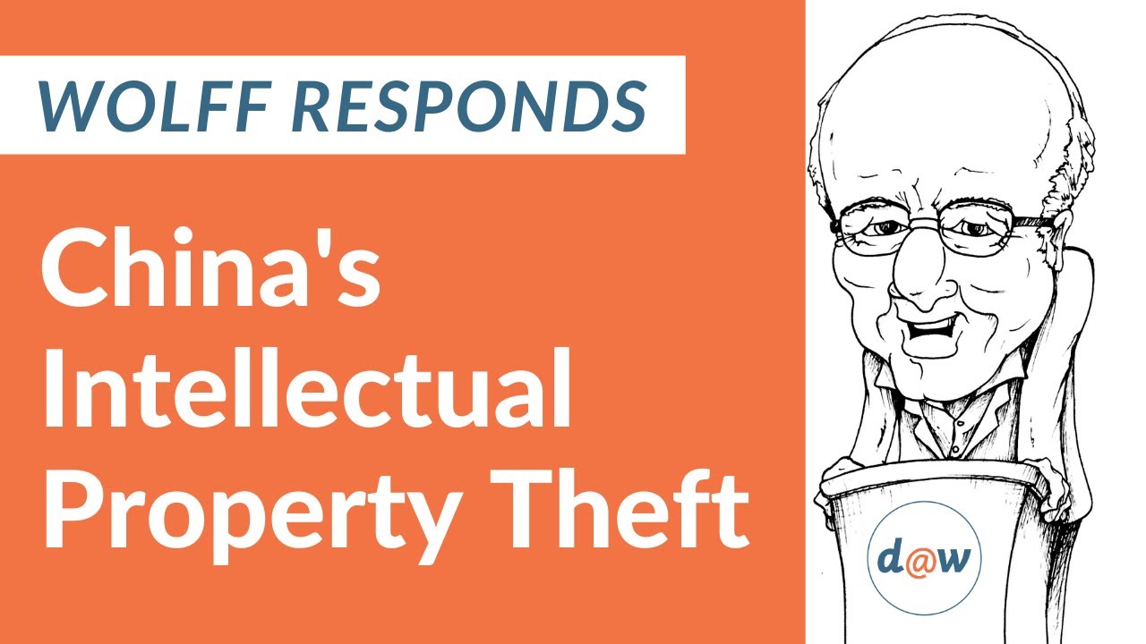 Wolff Responds: China's Intellectual Property Theft - YouTube