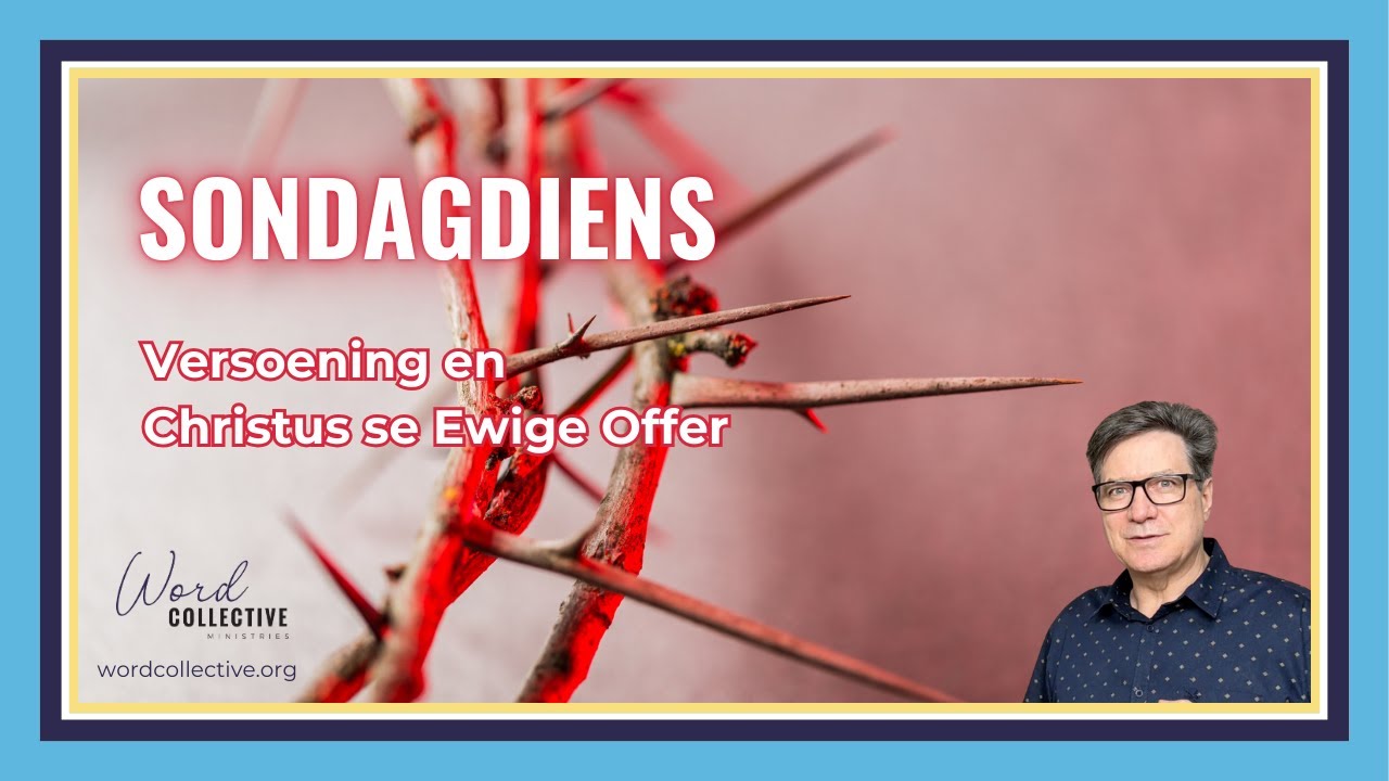 Versoening en Christus se Ewige Offer | Word Collective Aanlynkerk | 13 ...
