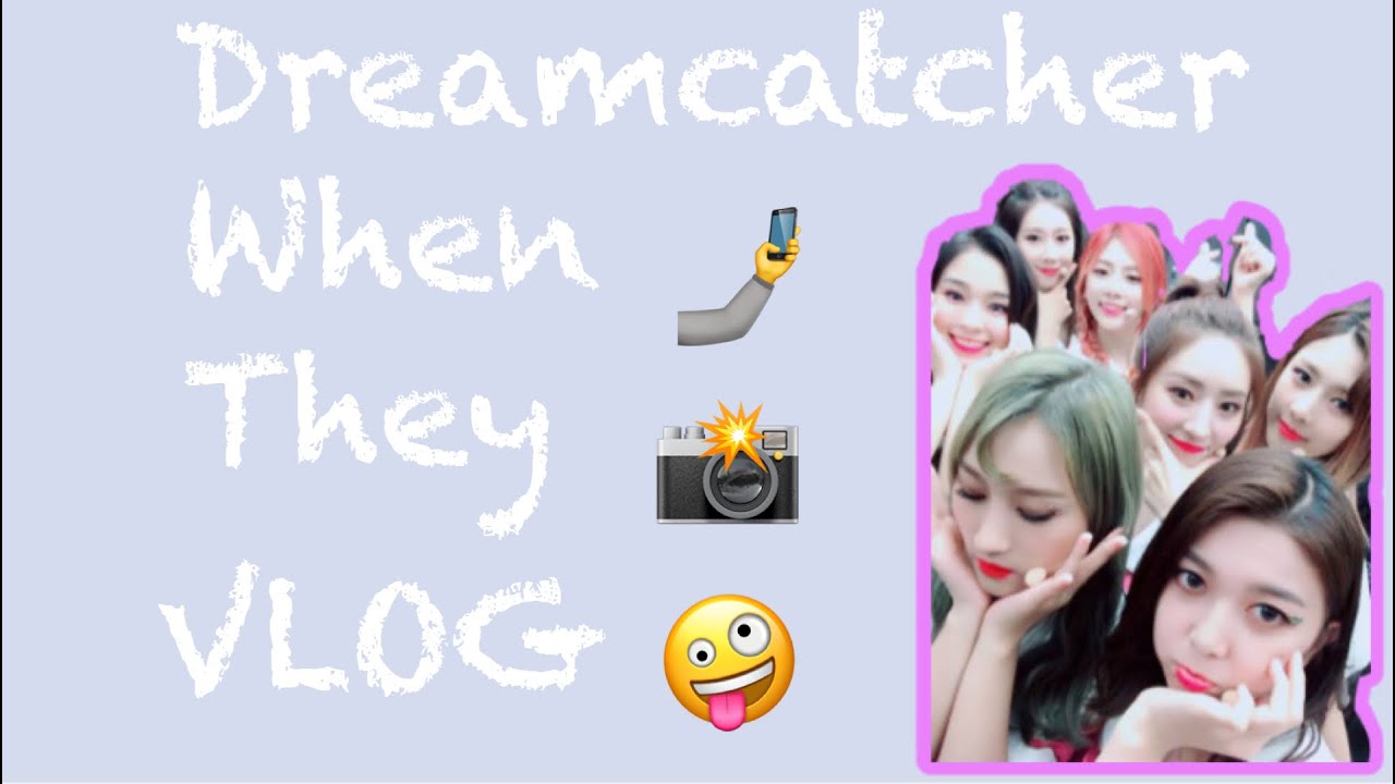 Dreamcatcher being MEMECATCHER: Deukae's VLOG Edition (드림캐쳐 밈캐쳐 브이로그 에디션) - YouTube